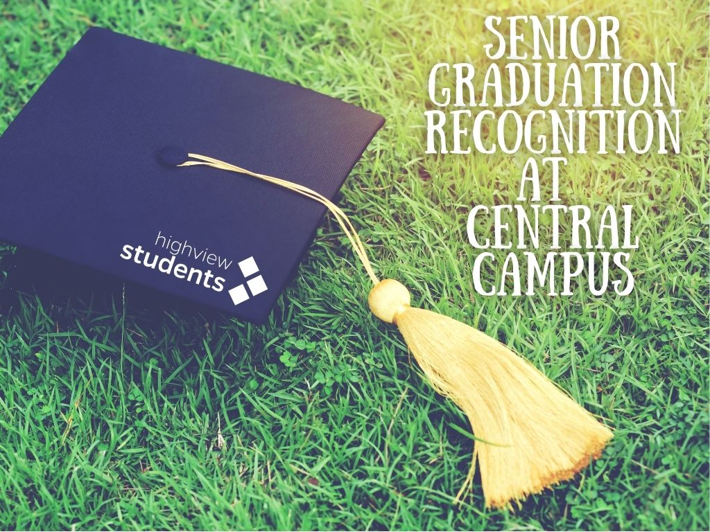 Central Campus Senior Graduation Recognition | Highview Baptist Church ...